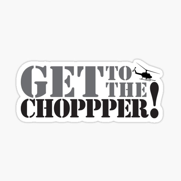 "Predator - Get To The Chopper" Sticker for Sale by onetwentytee ...