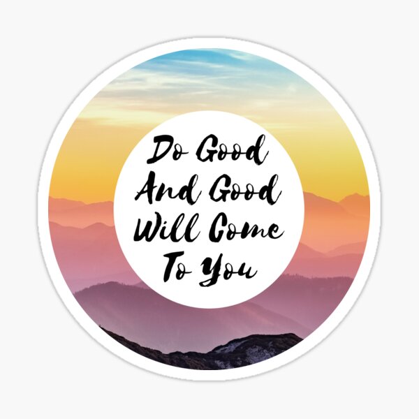 "Do Good Inspirational Sticker" Sticker for Sale by made-withgrace ...
