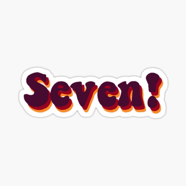 "SEVEN!" Sticker for Sale by RainWhite | Redbubble