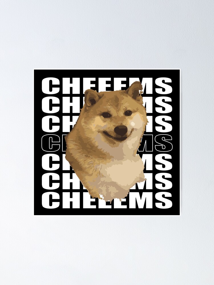 "cheems cheems cheems dog" Poster by violetcho | Redbubble