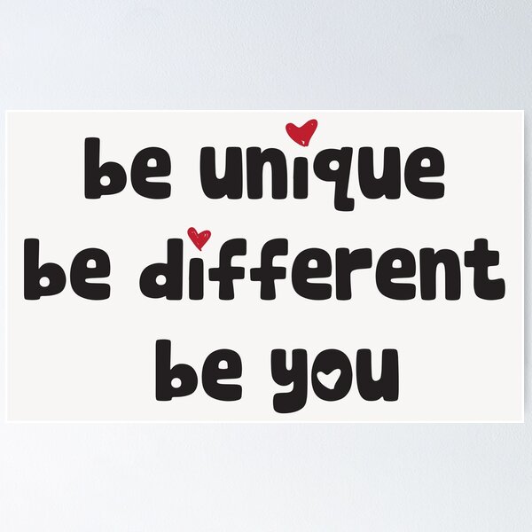 "Be Unique Be Different Be You" Poster for Sale by Arassa | Redbubble
