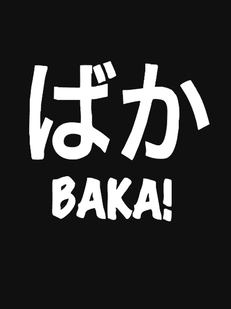 "BAKA! Anime T-shirt & Mask" T-shirt by FKS27 | Redbubble | nani t ...
