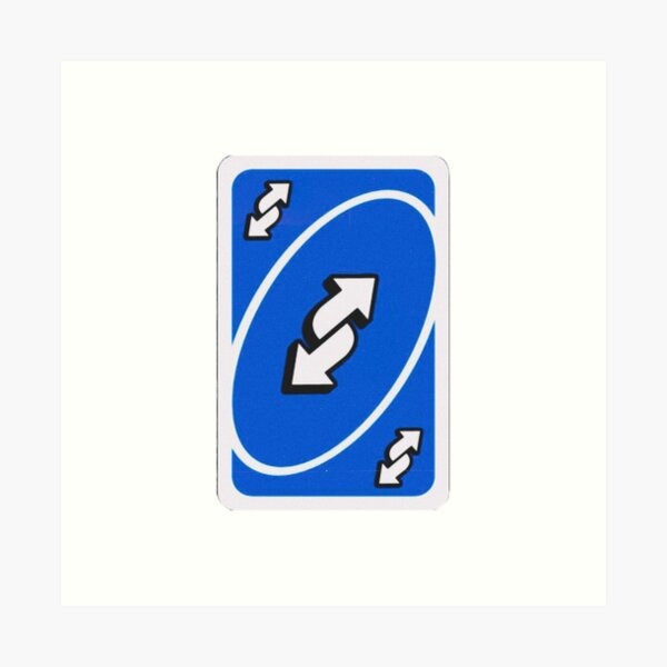 "Blue uno reverse card" Art Print for Sale by abbi-sami-belle | Redbubble