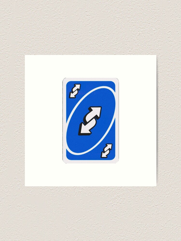 "Blue uno reverse card" Art Print for Sale by abbi-sami-belle | Redbubble