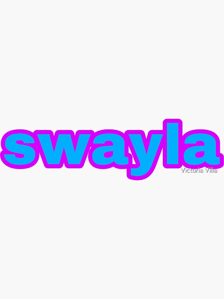 "swayla " Sticker by victoriavilla10 | Redbubble