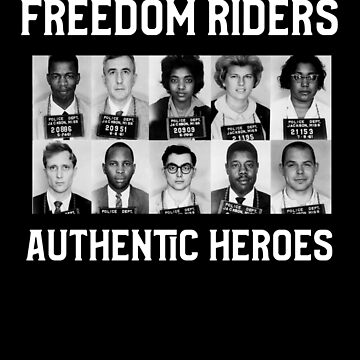"Freedom Riders: Authentic Heroes" Essential T-Shirt for Sale by ...