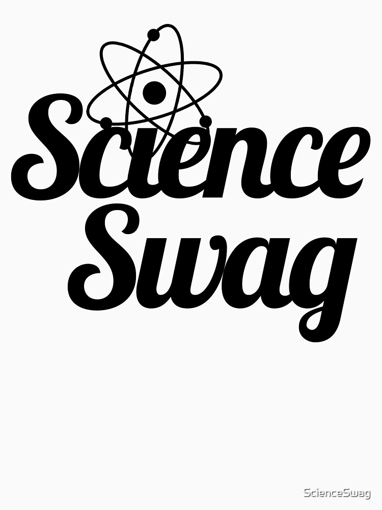 "Science Swag" T-shirt for Sale by ScienceSwag | Redbubble | science t ...