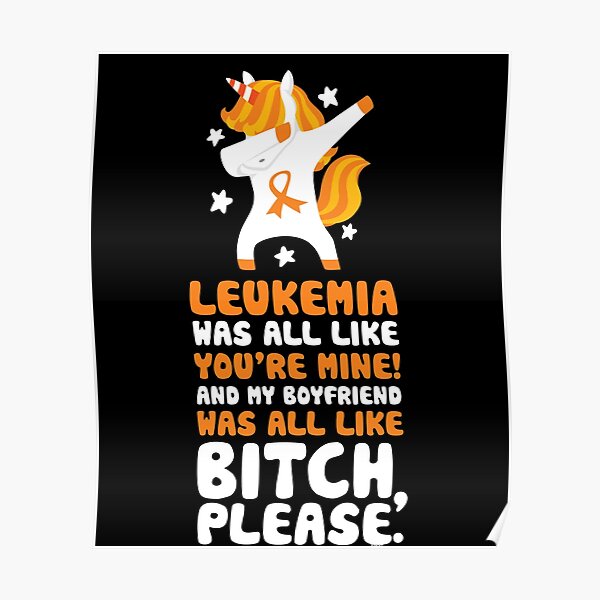 Leukemia Posters | Redbubble