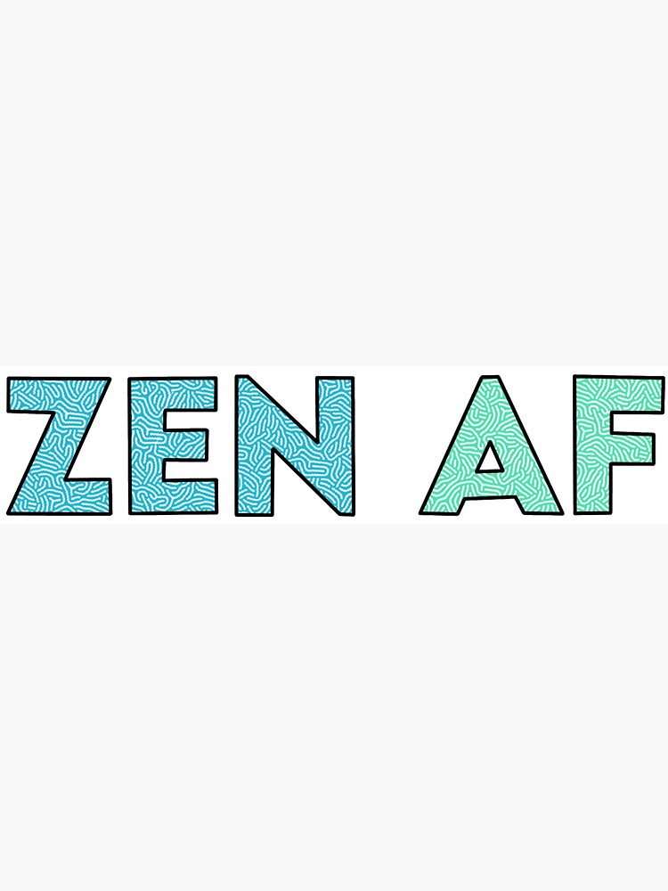 "Zen AF" Sticker for Sale by sc47 | Redbubble