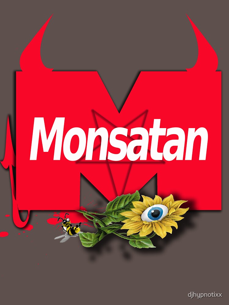 "Monsatan" T-shirt for Sale by djhypnotixx | Redbubble | gmo t-shirts ...