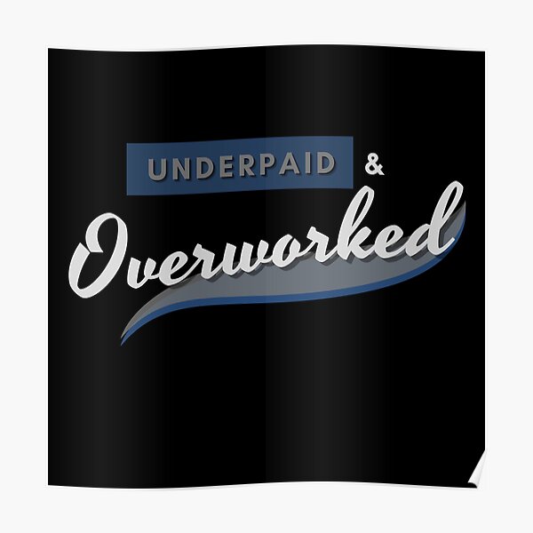 Overworked Posters | Redbubble