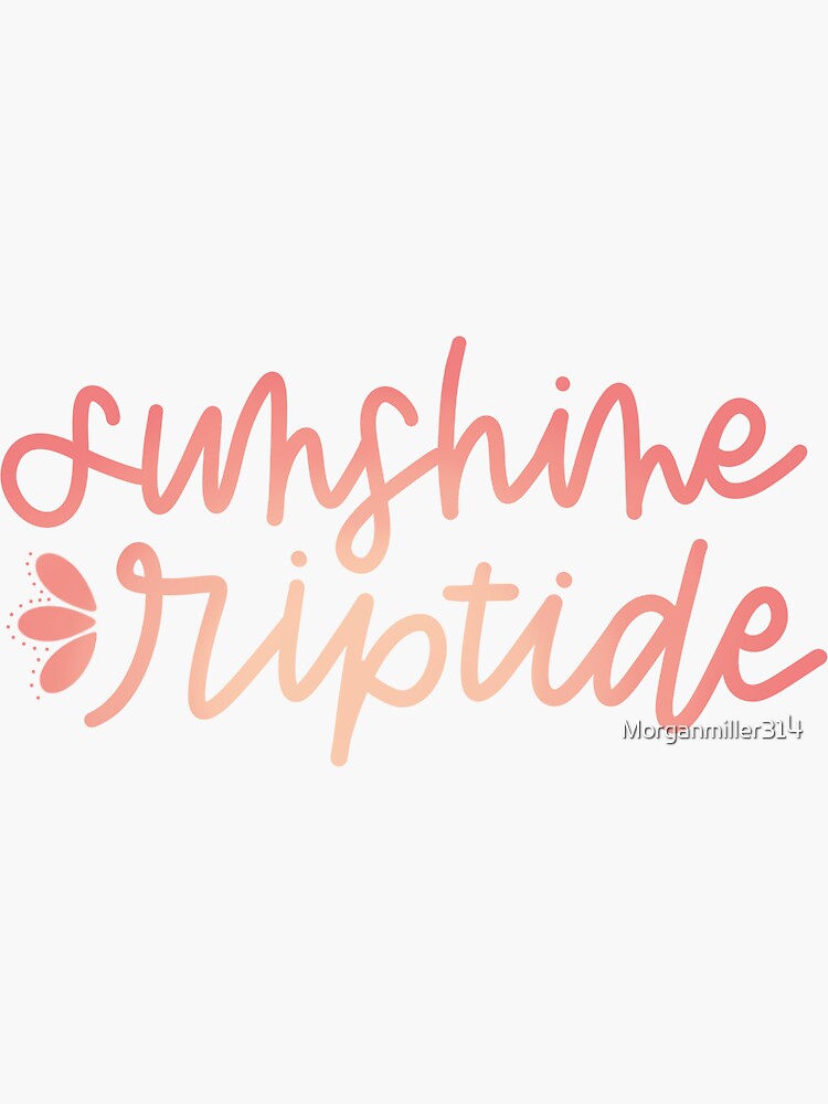 "sunshine riptide" Sticker for Sale by Morganmiller314 | Redbubble