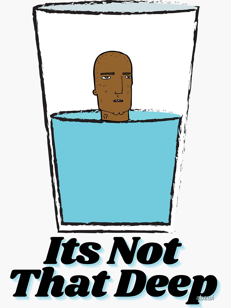 "Its Not That Deep Meme " Sticker for Sale by abzwi | Redbubble