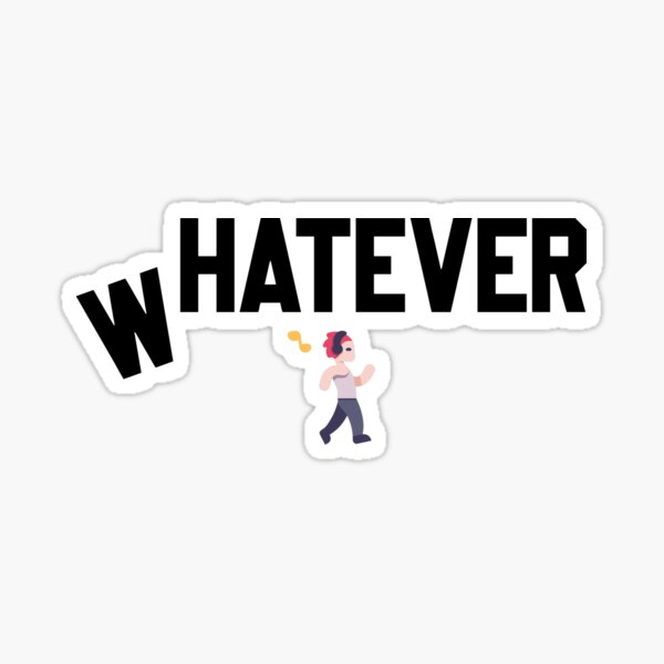 "WHATEVER" Sticker for Sale by ABSTOREOFFICIAL | Redbubble