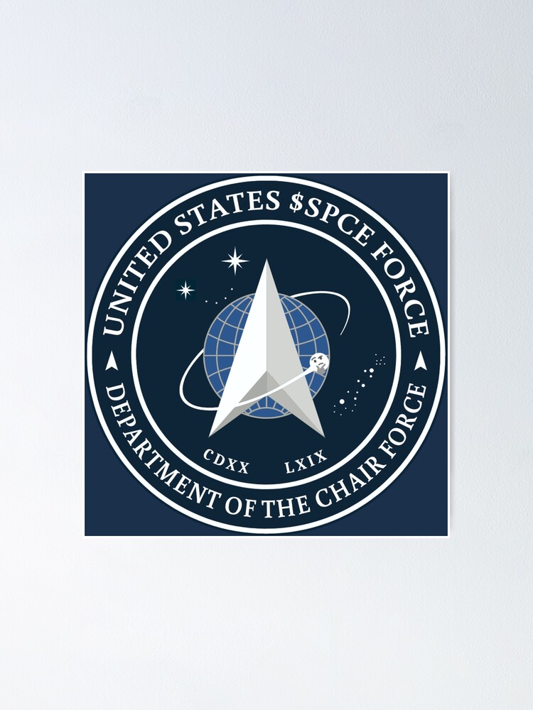 "US $SPCE Force - A department of the Chair Force" Poster for Sale by ...