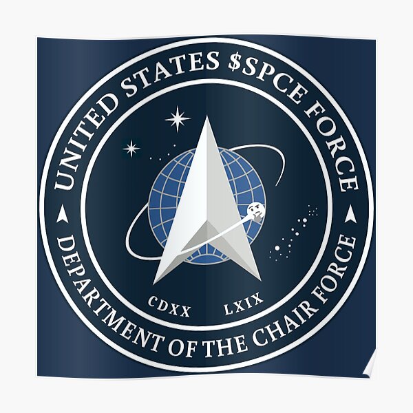 "US $SPCE Force - A department of the Chair Force" Poster for Sale by ...