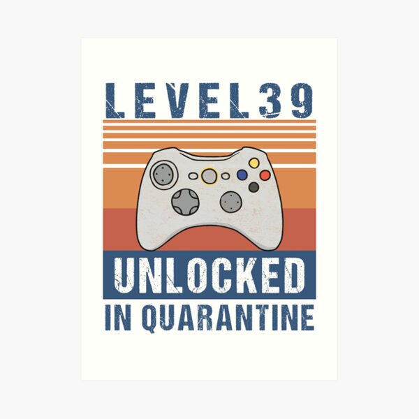 "Level 39 Unlocked In Quarantine, Video Gamer 39th birthday anniversary ...