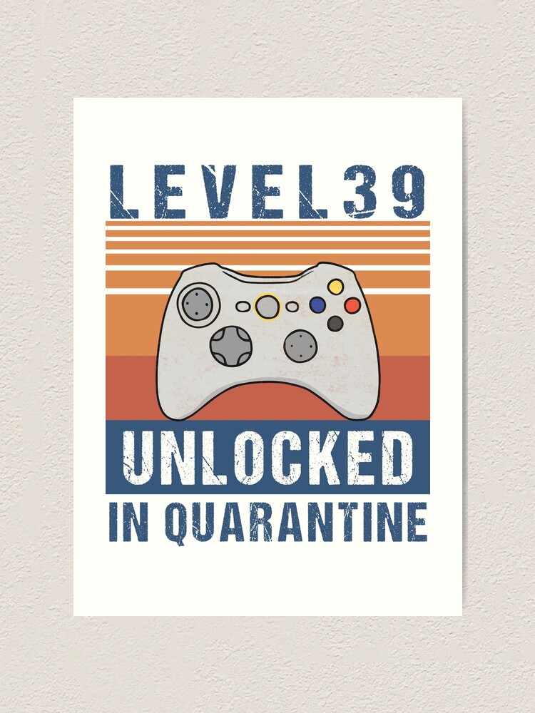 "Level 39 Unlocked In Quarantine, Video Gamer 39th birthday anniversary ...