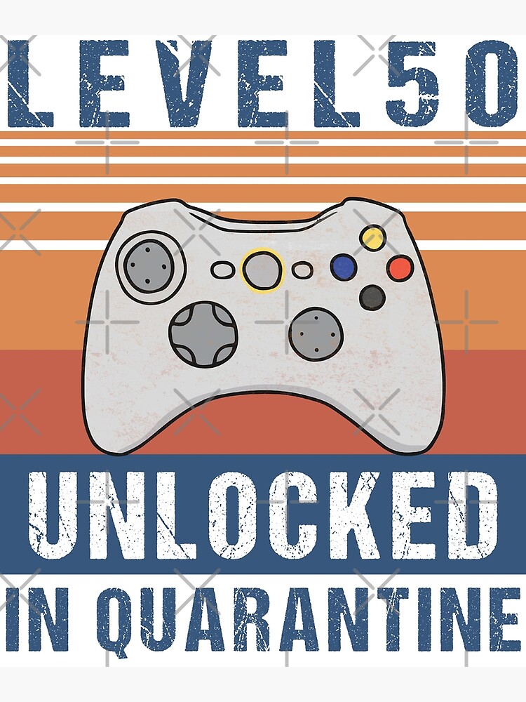 "Level 50 Unlocked In Quarantine, Video Gamer 50th birthday anniversary ...