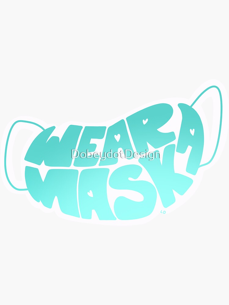 "WEAR A MASK- teal fade" Sticker by DobeydotDesign | Redbubble