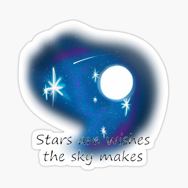 "Stars Are Wishes the Sky Makes" Sticker for Sale by DitzyDonuts ...