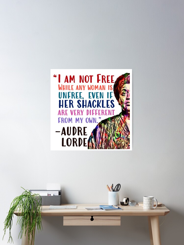 "I am not free while any woman is unfree" Poster for Sale by ...