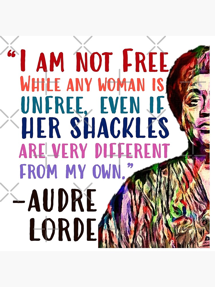 "I am not free while any woman is unfree" Poster for Sale by ...