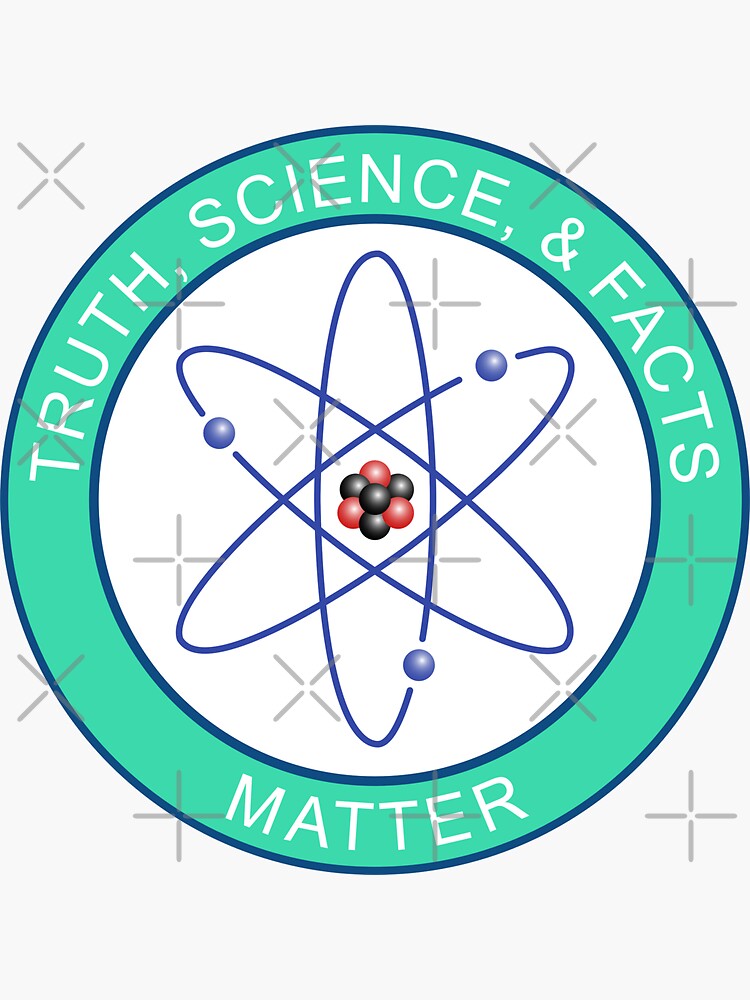 "Truth, Science, and Facts Matter" Sticker by StickerArtwork | Redbubble