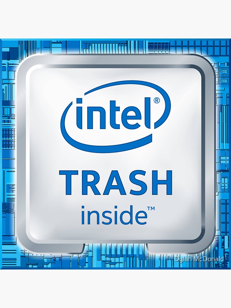"Intel Trash Inside" Sticker for Sale by DylanMcD8 | Redbubble