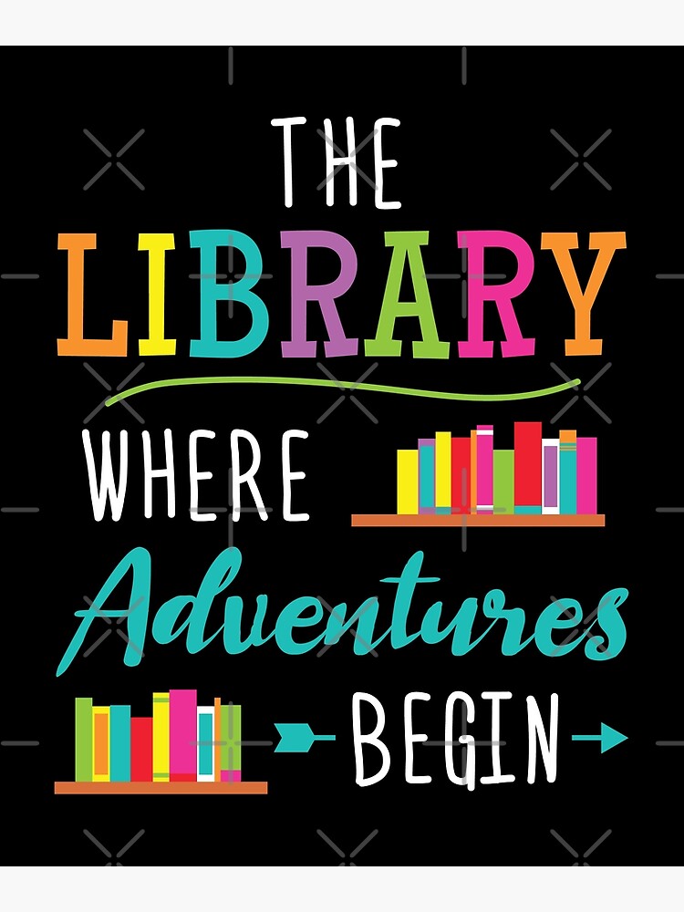"The Library - Where Adventures Begin" Poster for Sale by EstelleStar ...