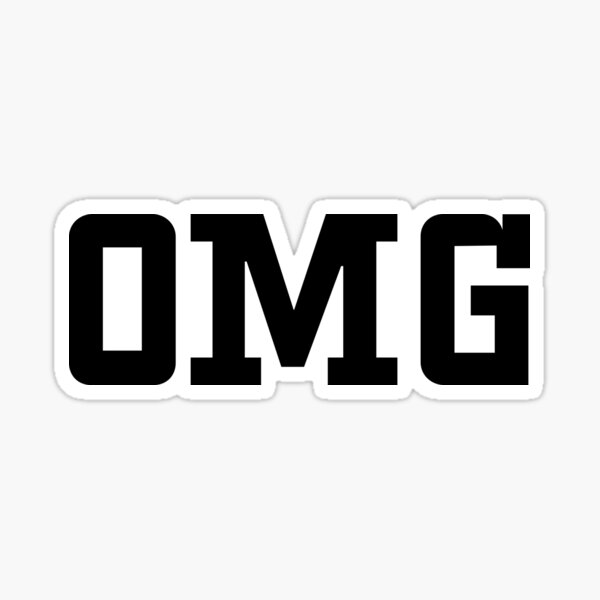"Oh My God" Sticker for Sale by AlphaBae | Redbubble