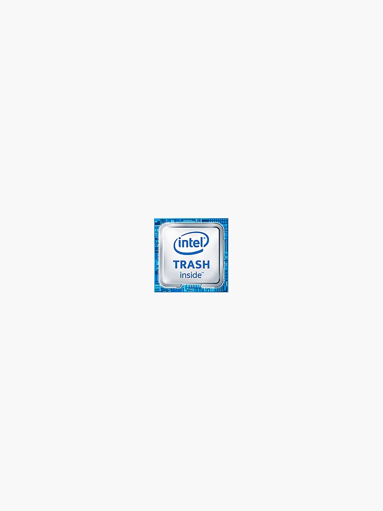 "Intel Trash Inside (Accurate Size)" Sticker for Sale by DylanMcD8 ...