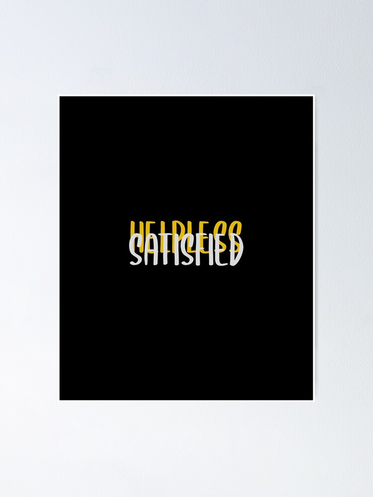 "Hamilton Helpless/Satisfied" Poster by cjcpod | Redbubble