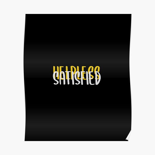 "Hamilton Helpless/Satisfied" Poster by cjcpod | Redbubble