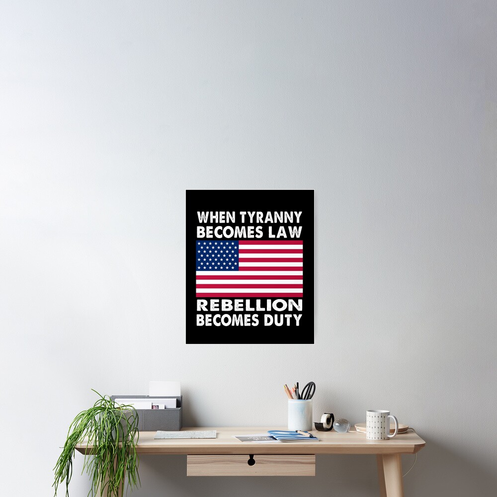 "When Tyranny becomes law rebellion becomes duty Vintage American Flag ...