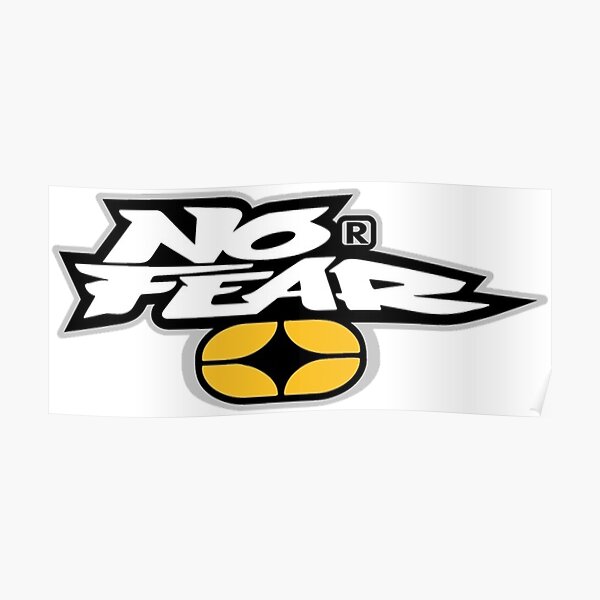 No Fear Posters | Redbubble