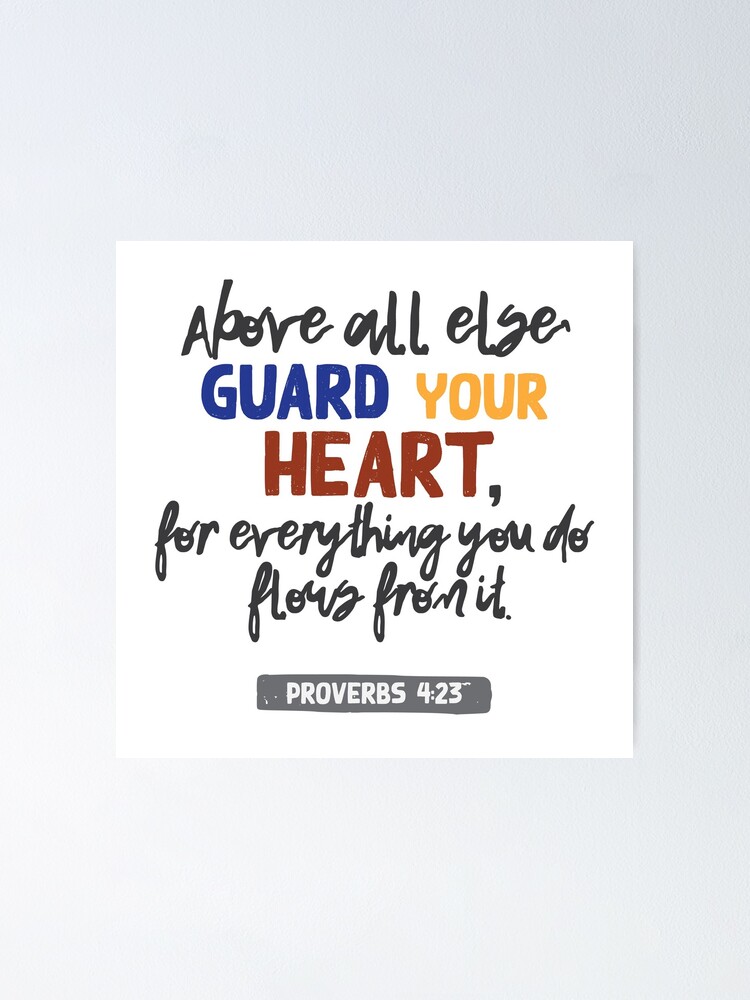 "Proverbs 4 23 Guard Your Heart" Poster for Sale by BellDesigned ...