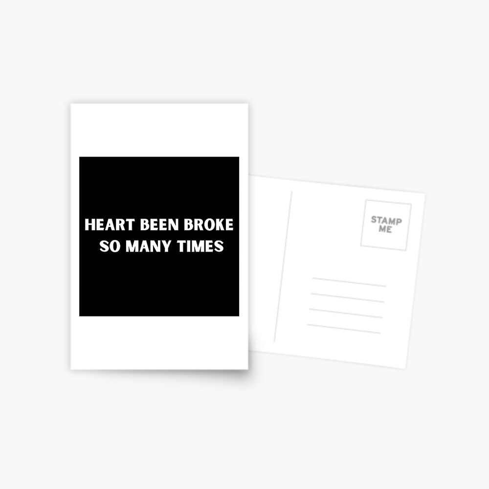 "heart been broke so many times meme" Postcard by BuyLogoz | Redbubble