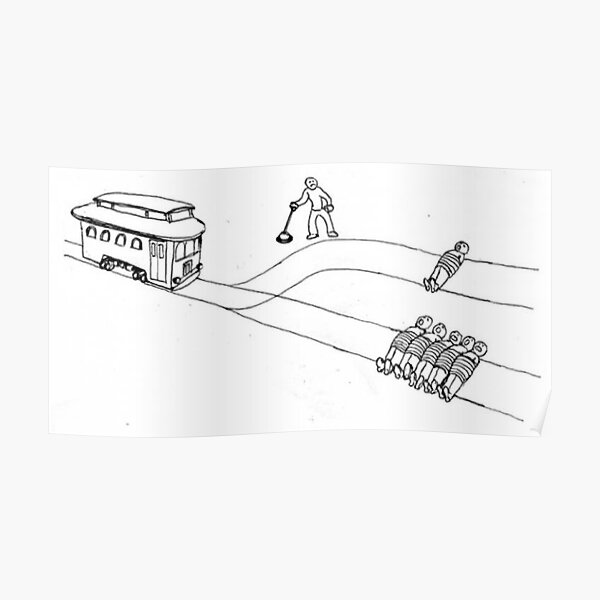 "Trolley Problem" Poster for Sale by 1dayumay | Redbubble