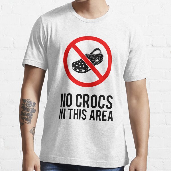 "NO CROCS V.1" T-shirt by Madkristin | Redbubble