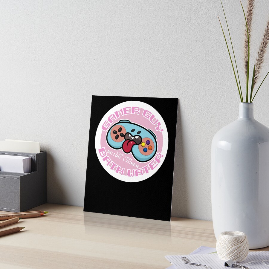 "Gamer Guy Bath Water Belle.Delphine -" Art Board Print by jamesxleowen ...