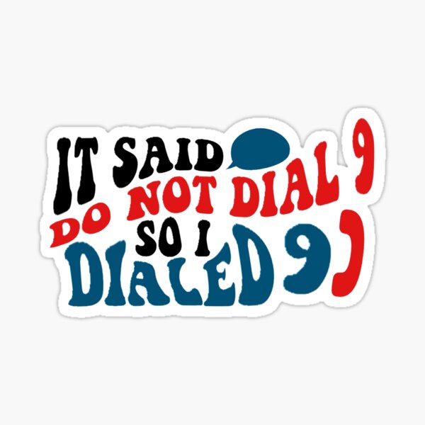 "Do Not Dial 9 Quote " Sticker by pinkhives | Redbubble