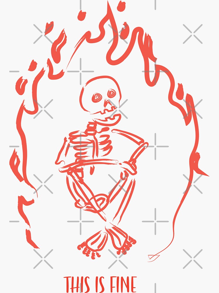 ""This is fine"" Sticker for Sale by joyofthenight | Redbubble