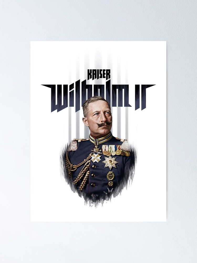 "Kaiser Wilhelm II, 1908 colorized art" Poster by KAI-Studio | Redbubble