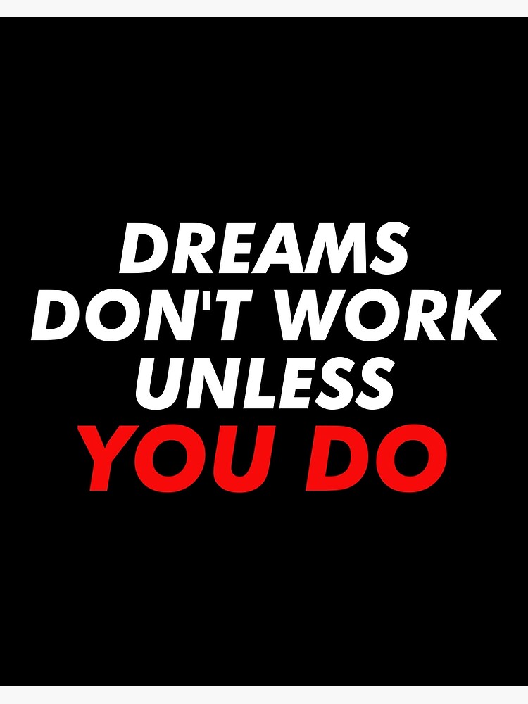 "Dreams do not work unless you work best motivational quotes for work ...