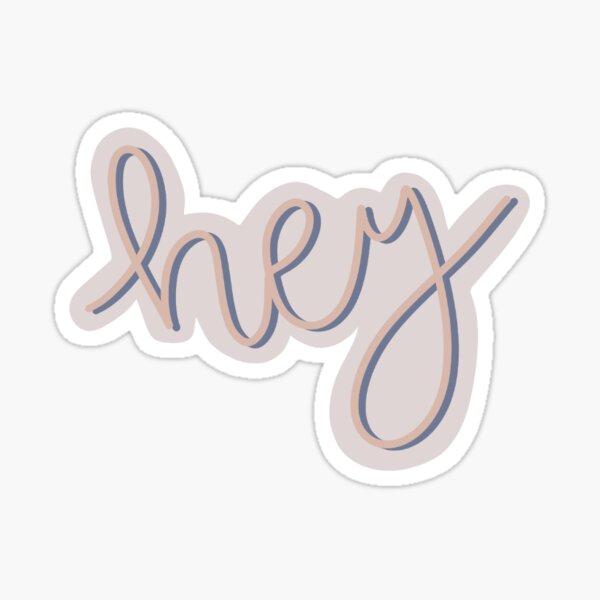 "Hey sticker" Sticker for Sale by maddybutts | Redbubble