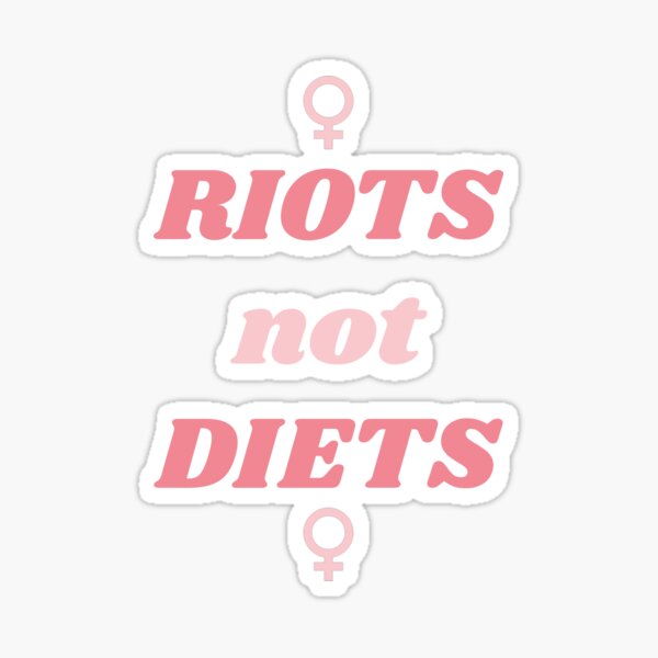 "Riots Not Diets" Sticker for Sale by isobelcough | Redbubble