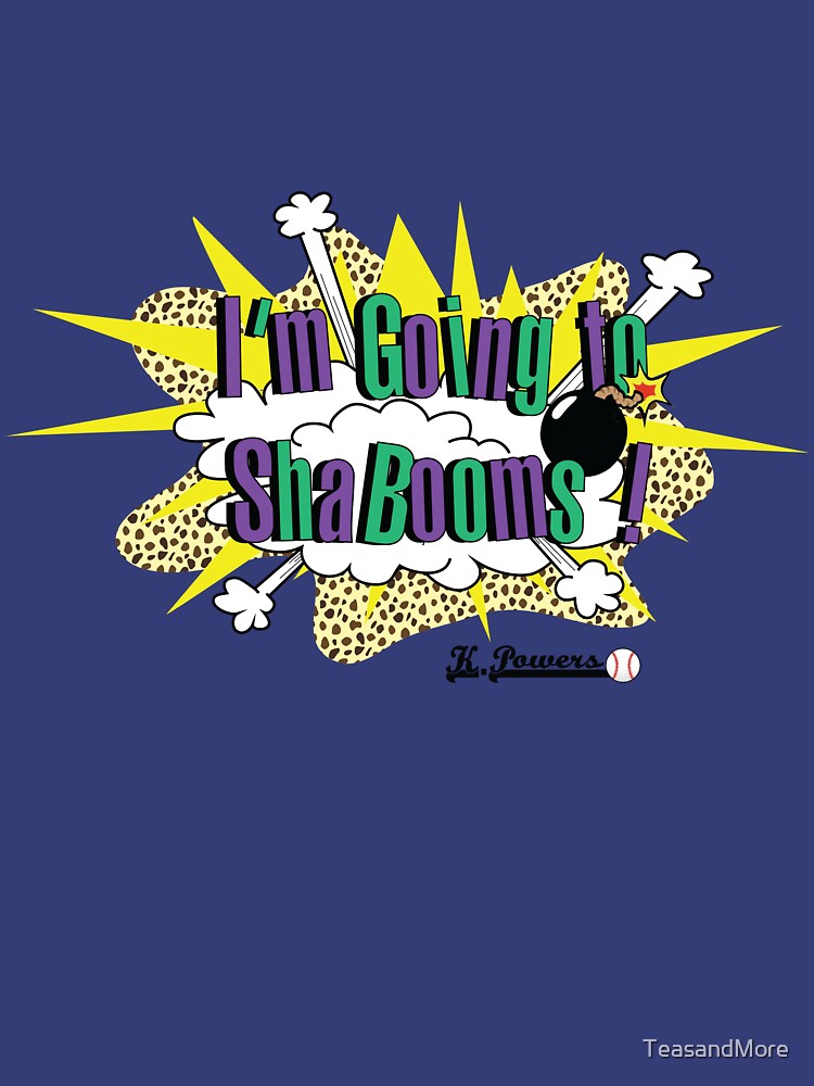"I'm going to Shabooms !" T-shirt for Sale by TeasandMore | Redbubble ...