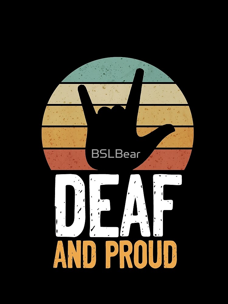 "Deaf and Proud" T-shirt by BSLBear | Redbubble