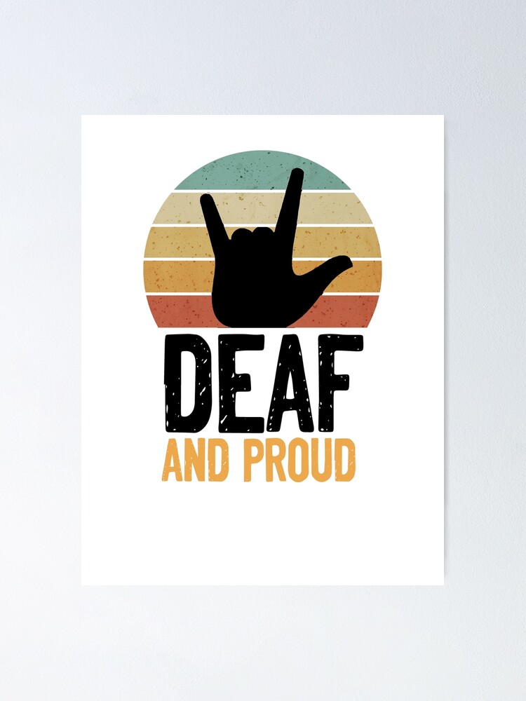 "Deaf and Proud" Poster by BSLBear | Redbubble